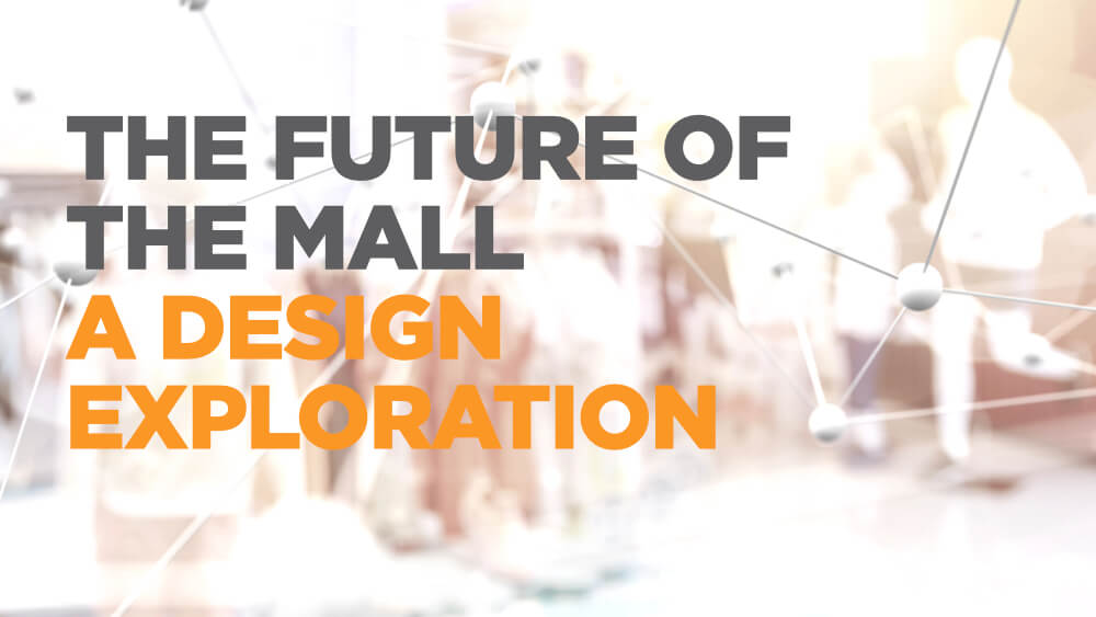 The Future Of The Mall – A Design Exploration – SLD